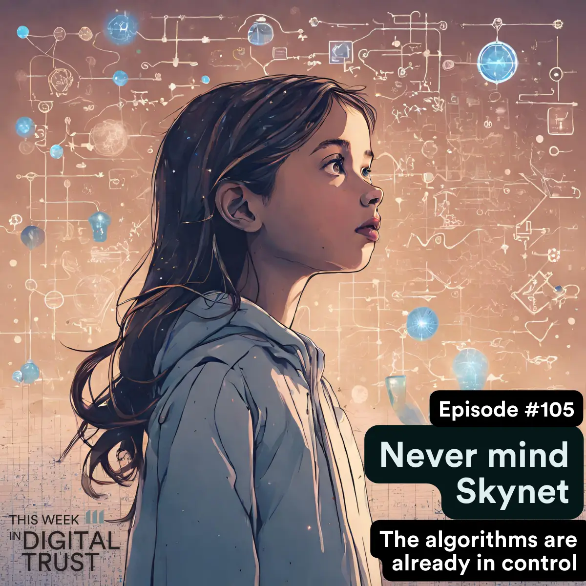 #105 Never mind Skynet, the algorithms are already in control - elevenM